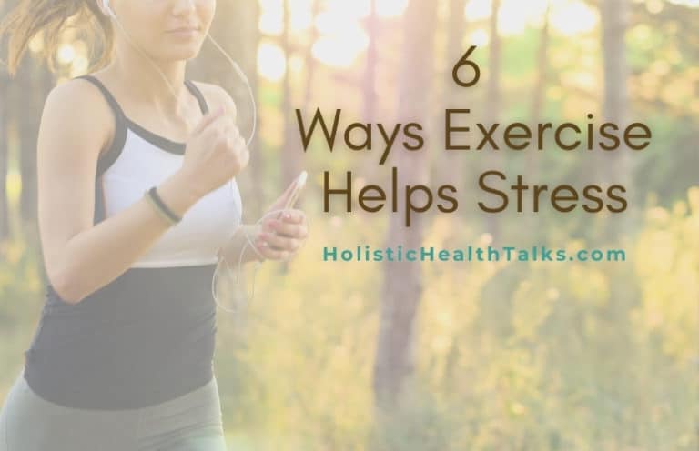 6 Ways Exercise Helps Stress Naturally - Holistic Health Talks
