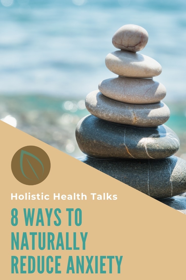 8 Ways to Naturally Reduce Anxiety and Stress - Holistic Health Talks