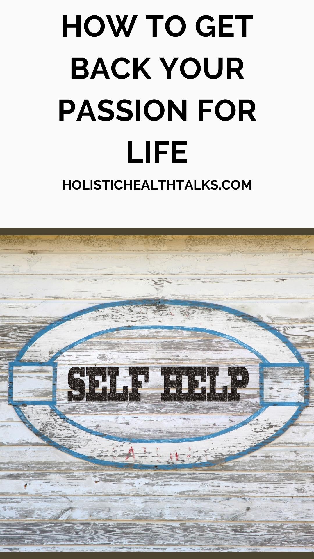How To Get Back Your Passion For Life - Live with a Purpose - Holistic ...